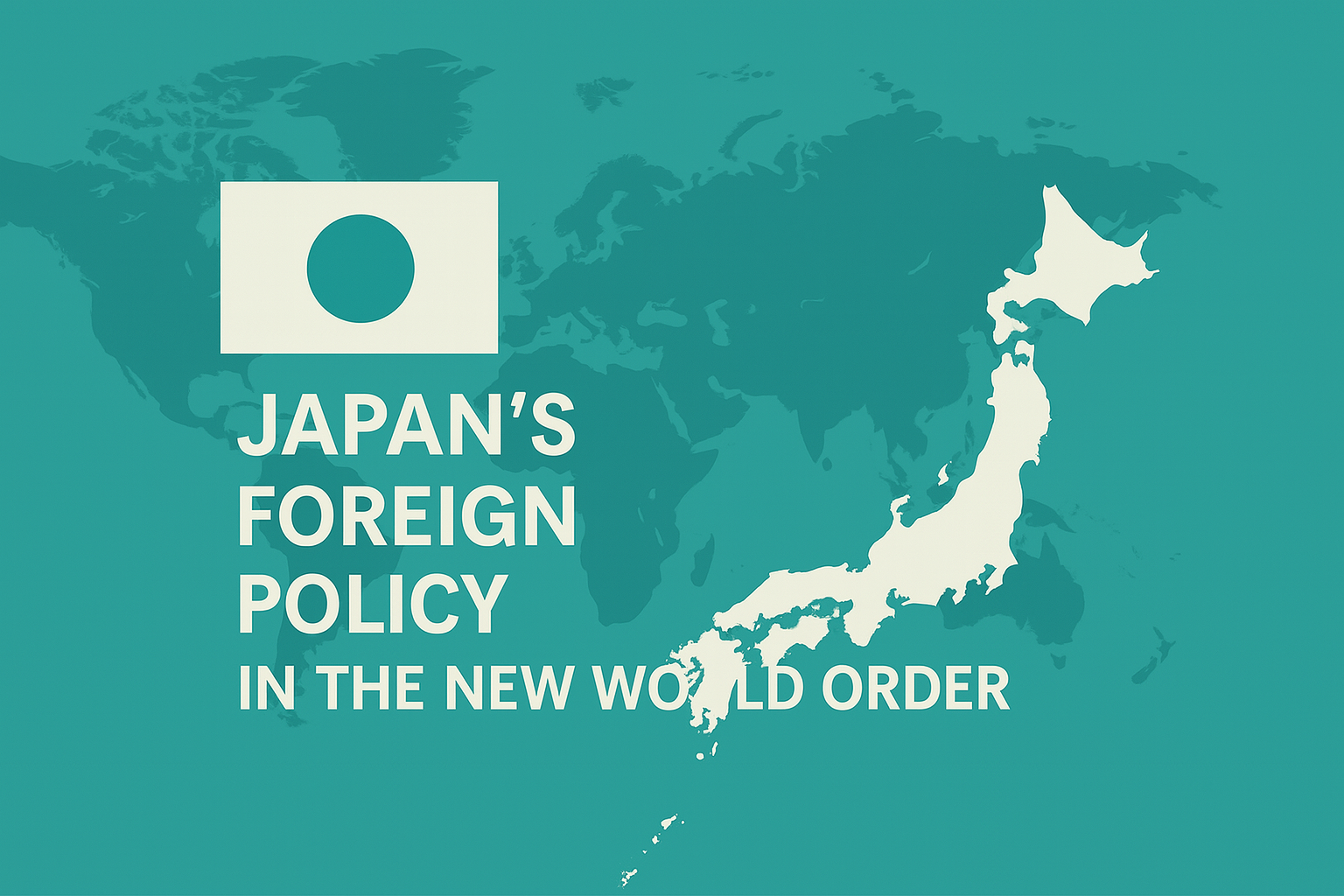 Japan’s Foreign Policy in the New World Order | Strategic Vision 2050 ...